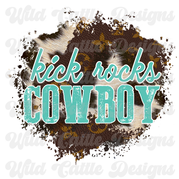Kick Rocks Cowboy PNG – Wild Cattle Designs